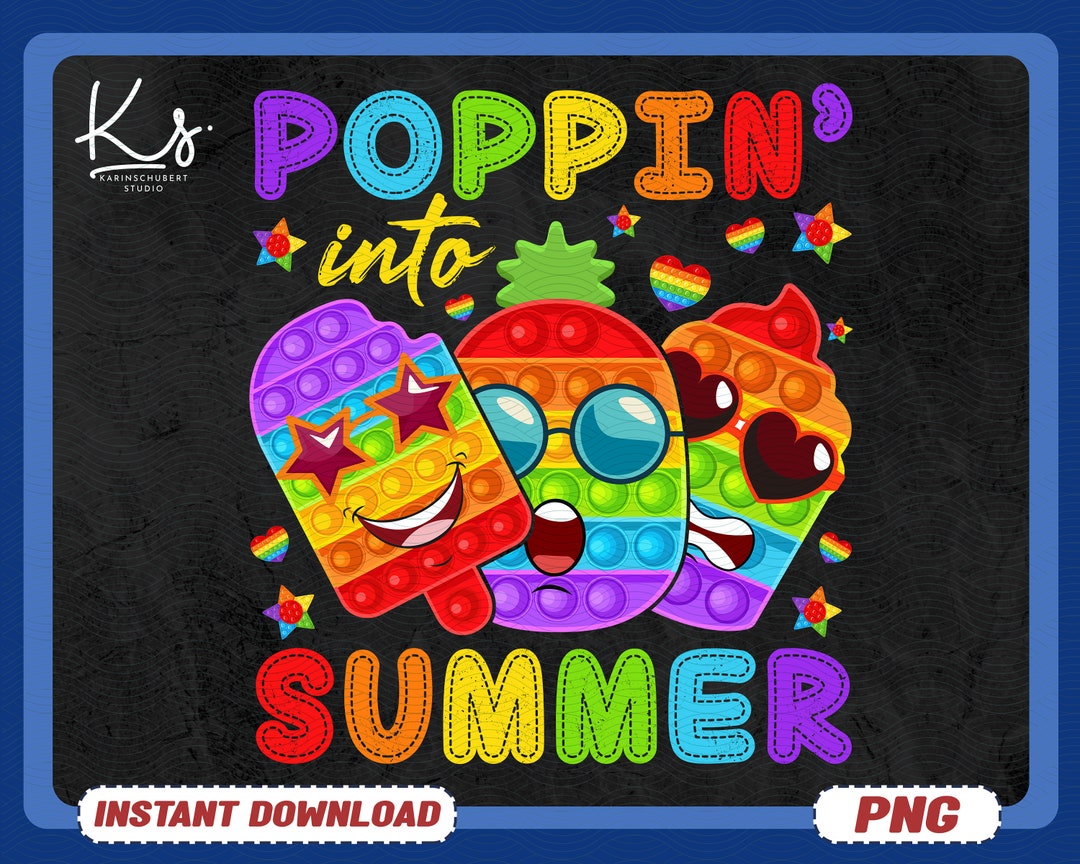 Poppin Into Summer Png, Summer Break Png, School Out for Summer Png ...