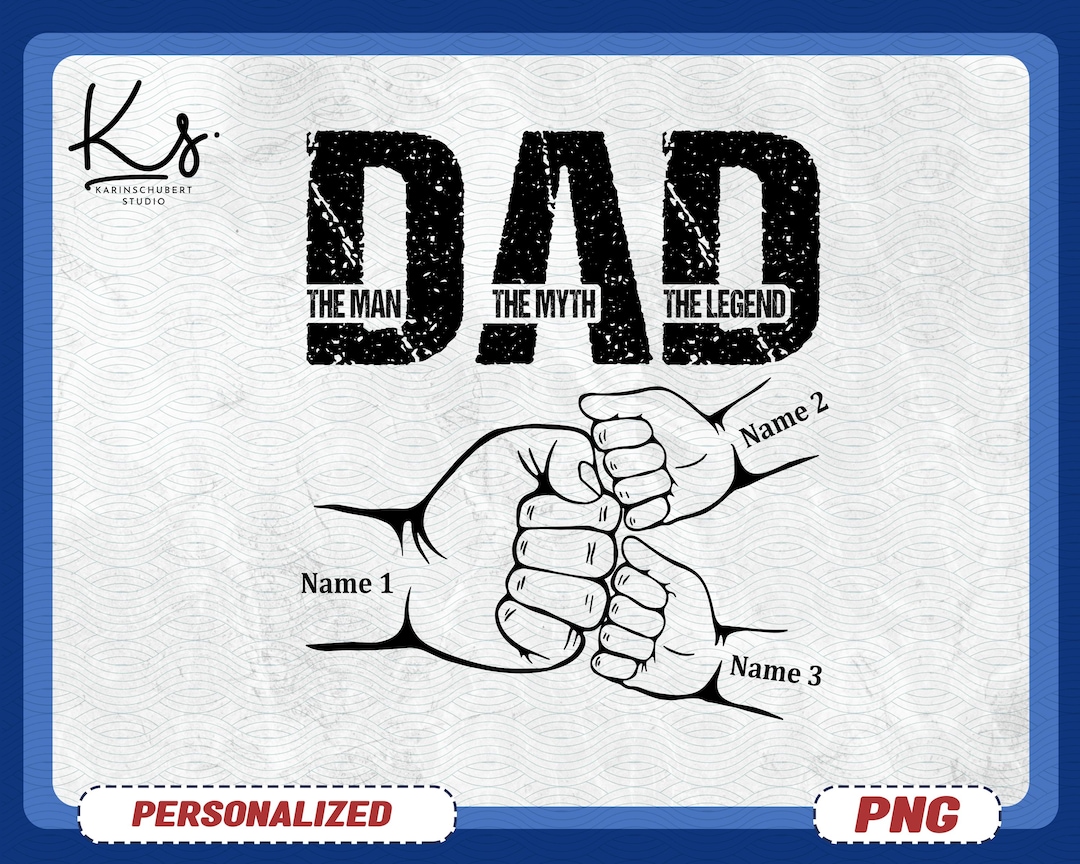 Dad the Man the Myth the Legend Fist Bump Personalized PNG, Father's ...