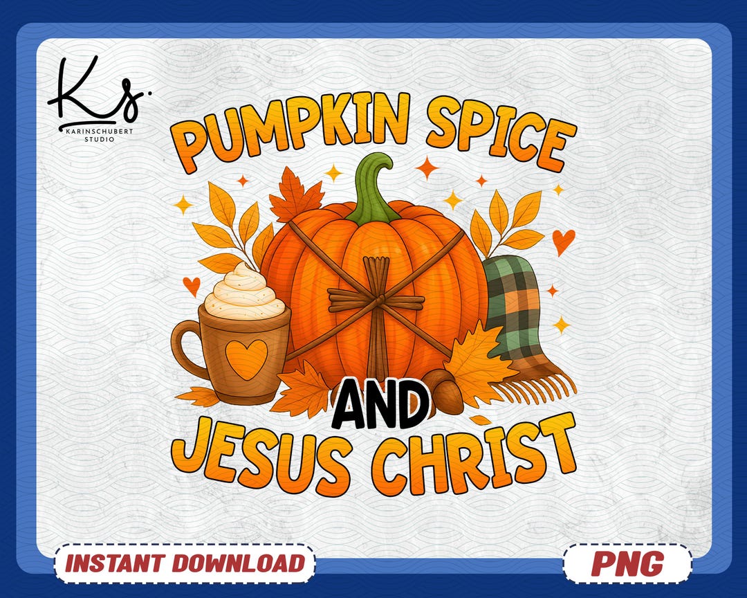 Pumpkin Spice and Jesus Christ PNG, Christian Fall Coffee Clipart ...