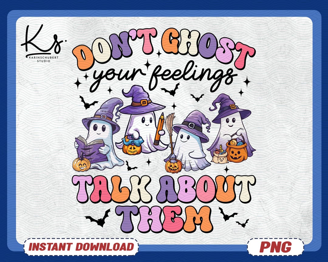 Don't Ghost Your Feelings Talk About Them Png, Mental Health Matters ...