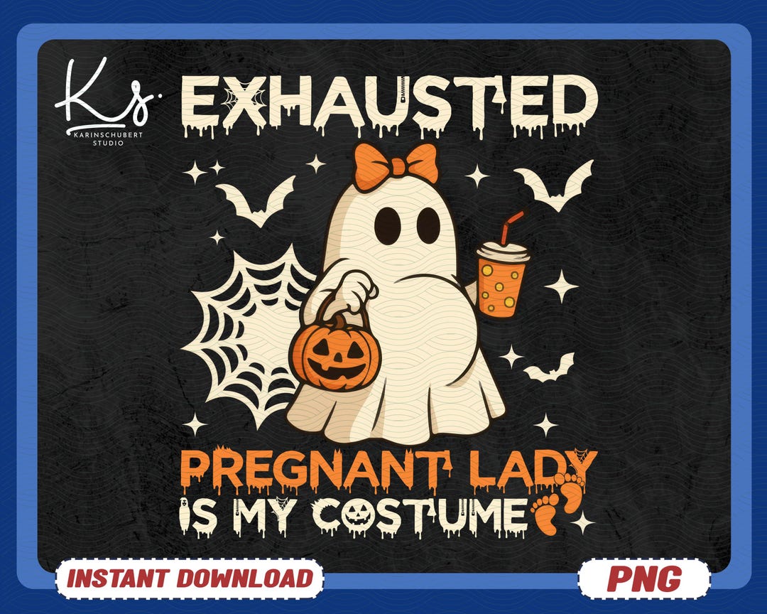 Exhausted Pregnant Lady is My Costume PNG, Funny Maternity Halloween ...
