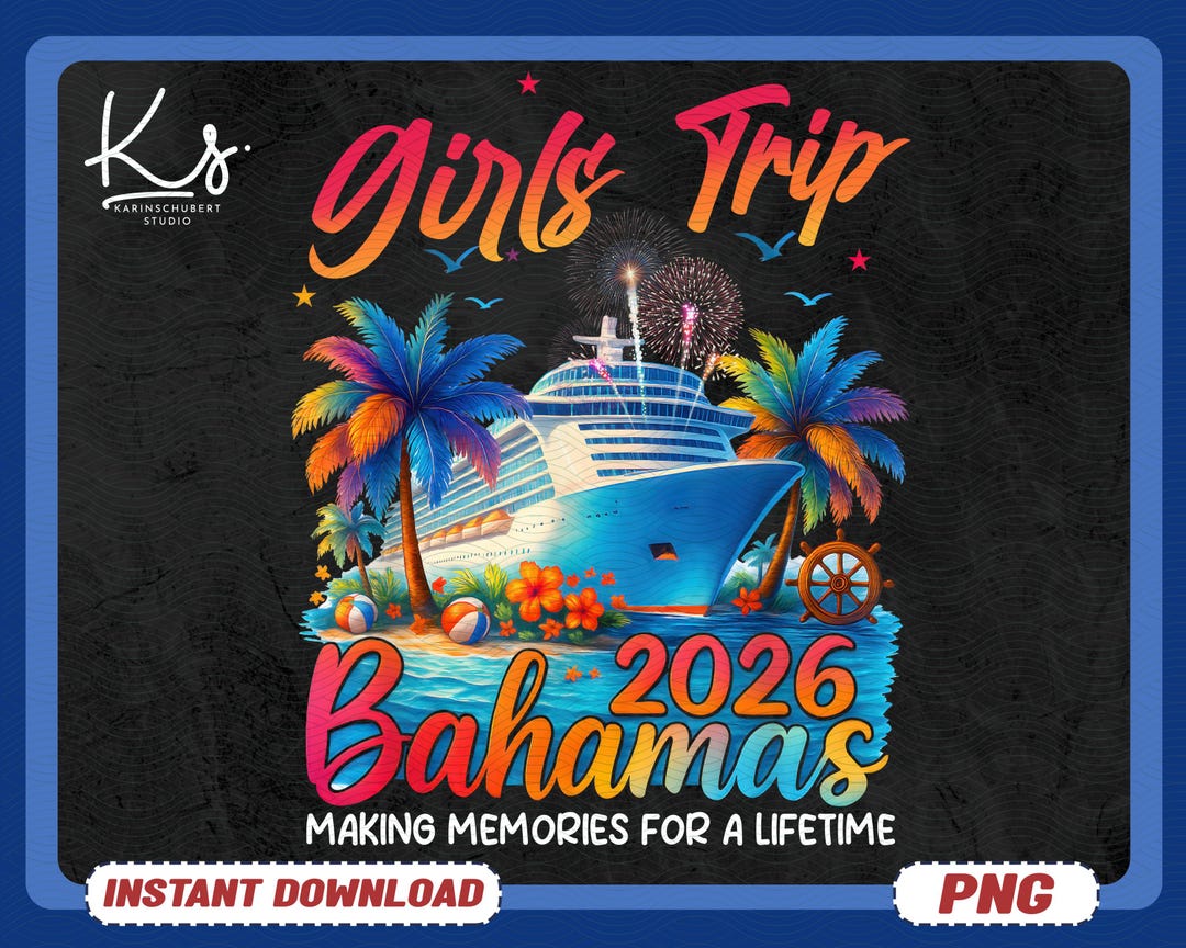 Girls Trip Cruise Bahamas 2026 PNG, Cruise Vacation Shirt Design ...