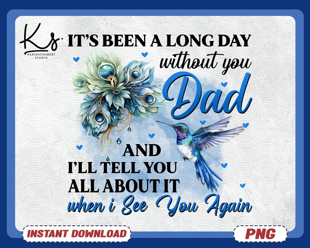 It's Been A Long Day Without You Dad PNG, Forever in My Heart Png, Dad ...