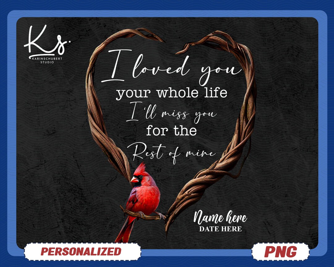 Cardinal Memorial Png, I Loved You Your Whole Life, Rest in Peace Png ...