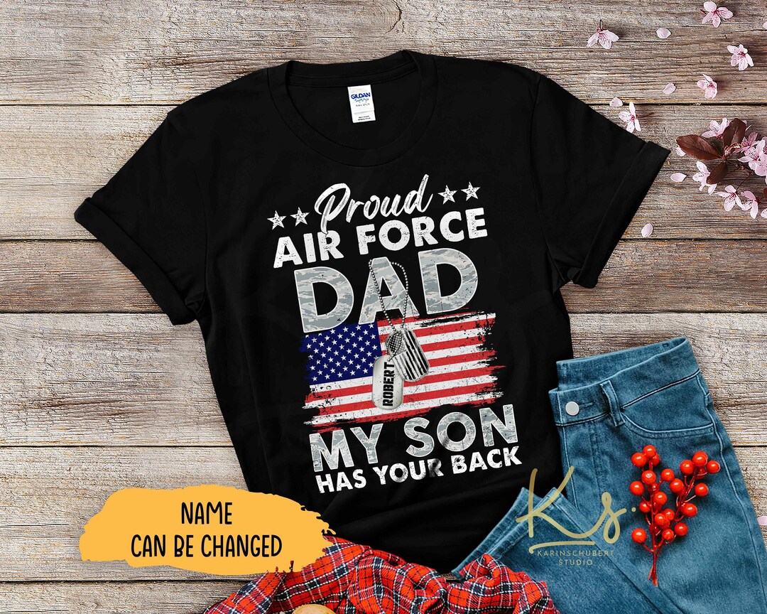Proud Air Force Dad My Son Has Back Shirt, Proud Air Force Dad, Air ...