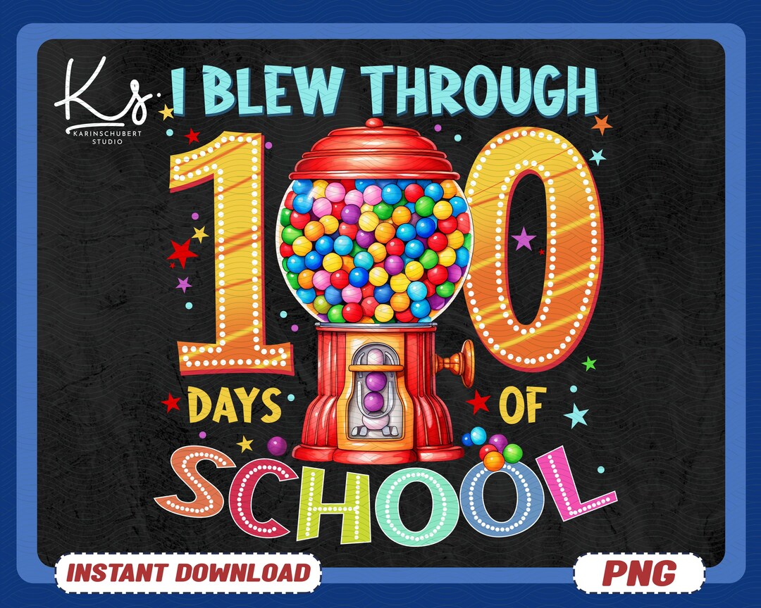 I Blew Through 100 Days of School Png, Gumball Machine Png, Happy 100th ...