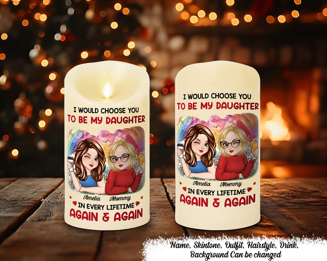 I Would Choose You to Be My Daughter - Personalized Flameless LED ...