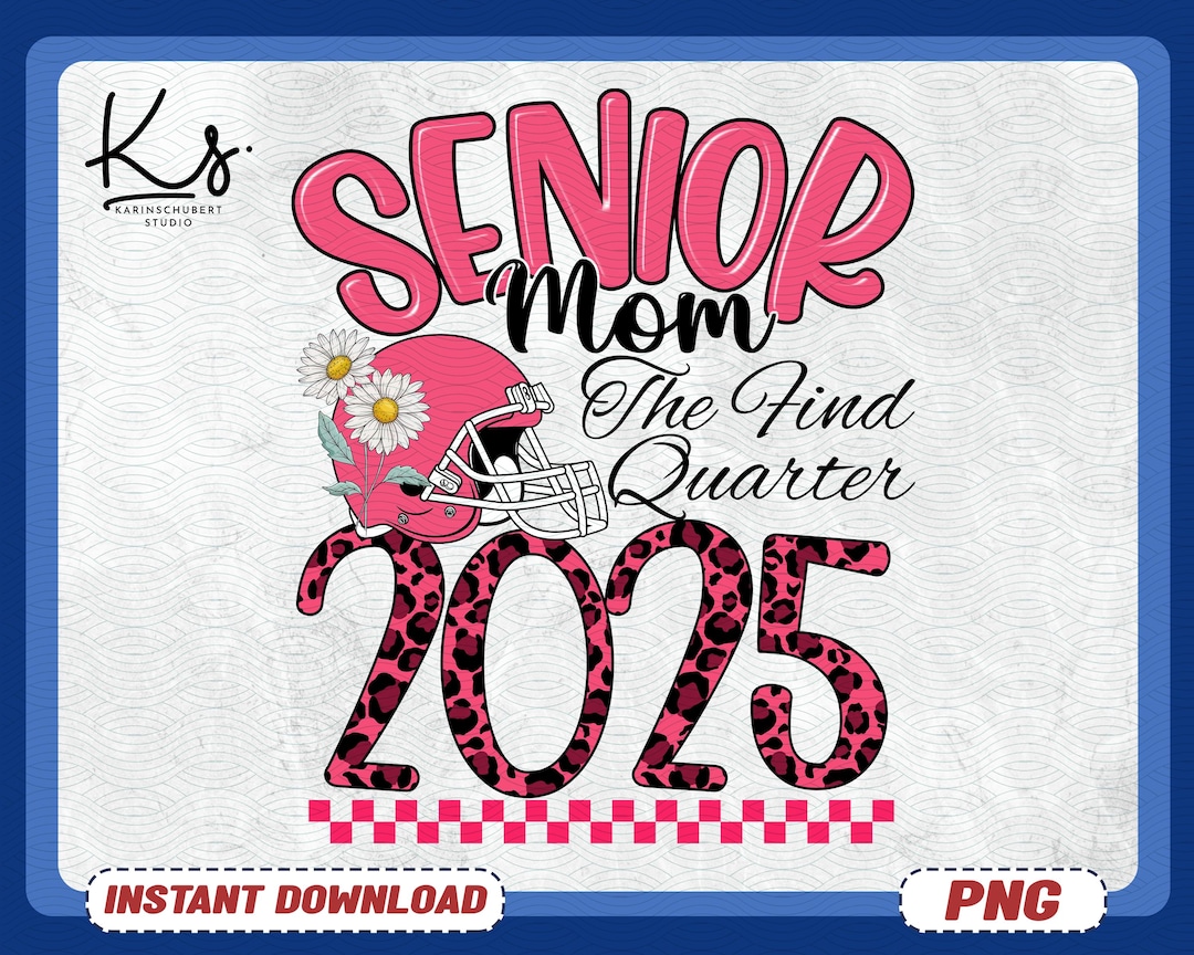 Senior Mom 2026 the Final Quarter PNG, the Final Quarter Football ...