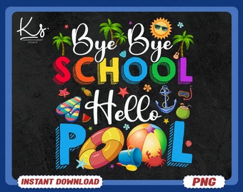 Goodbye School Hello Pool Png, Happy Last Day of School Png, Summer ...