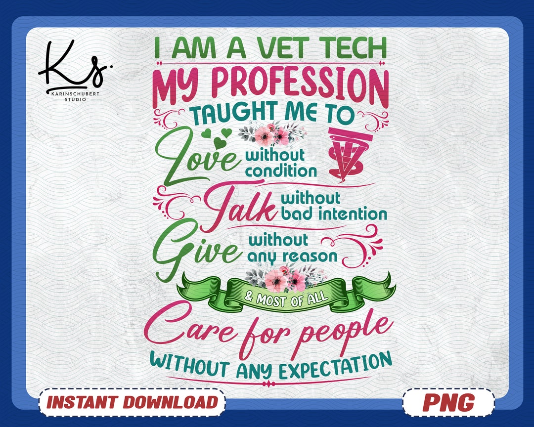 I Am Vet Tech Png, My Profession Taught Me Png, Veterinary Tech Png ...