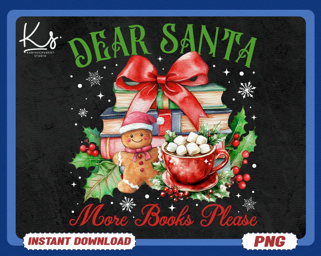 Dear Santa More Books Please Png, Cozy Holiday Book Lover Png, Teacher ...