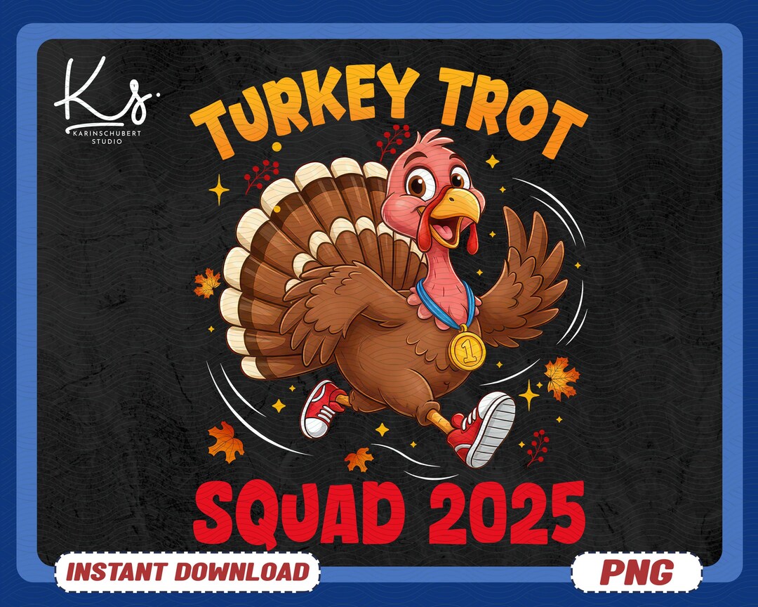 Turkey Trot Squad 2025 PNG, Funny Thanksgiving Running Turkey PNG, Fall ...