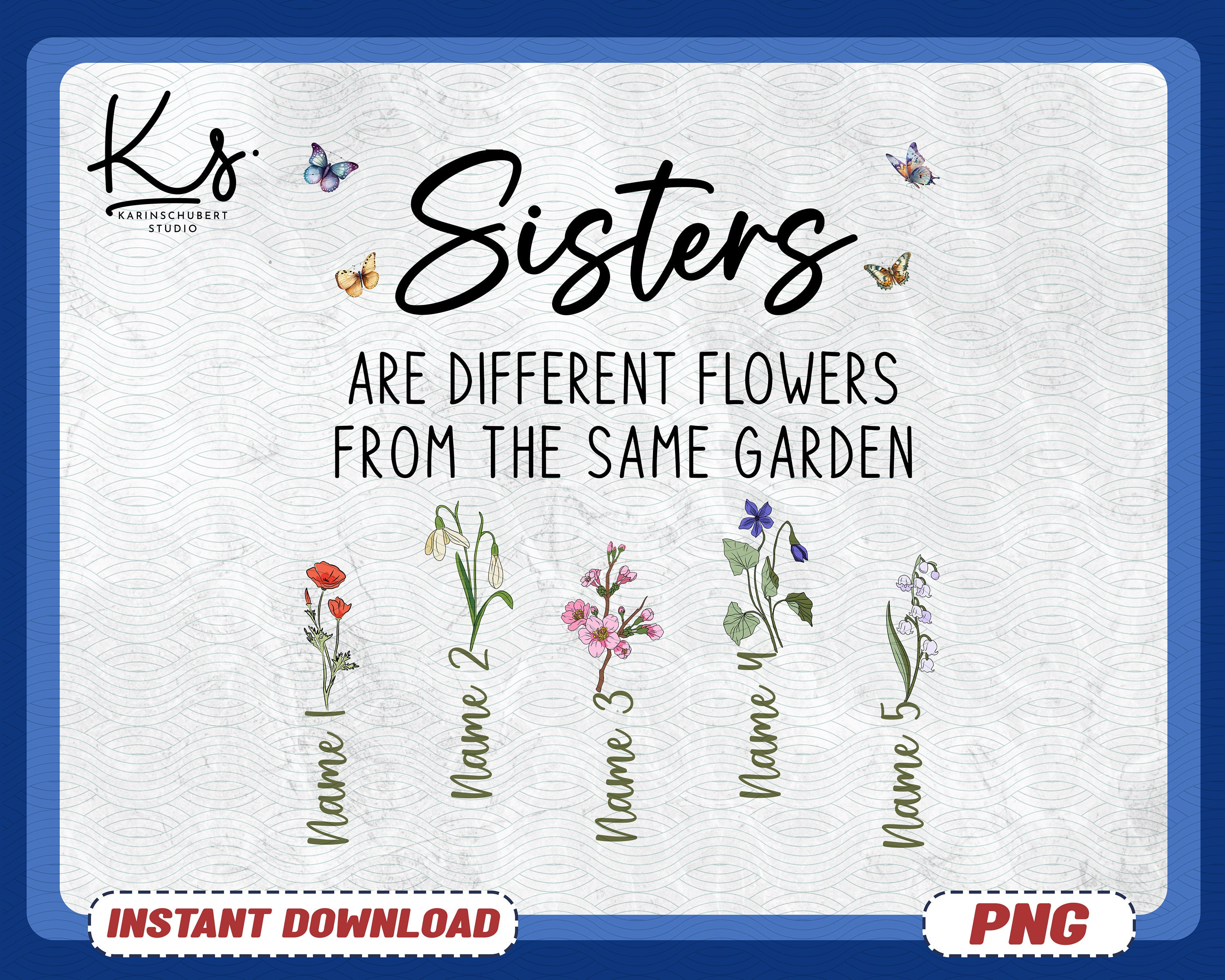 Personalized Sisters Are Different Flowers From the Same Garden Png ...