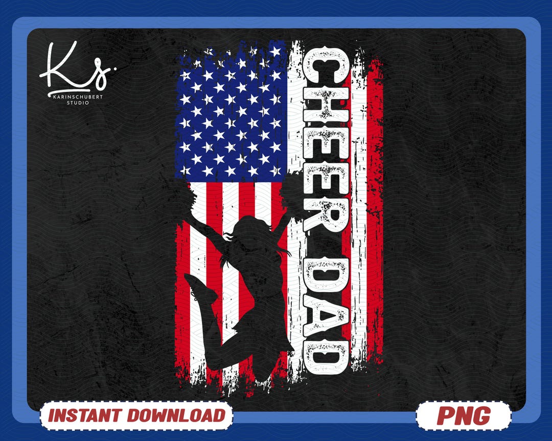 Cheer Dad American Flag PNG, Cheerleading Dad Shirt Design, Patriotic ...