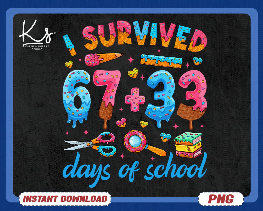 I Survived 67 Plus 33 Days of School Png, Funny Six Seven Teacher ...