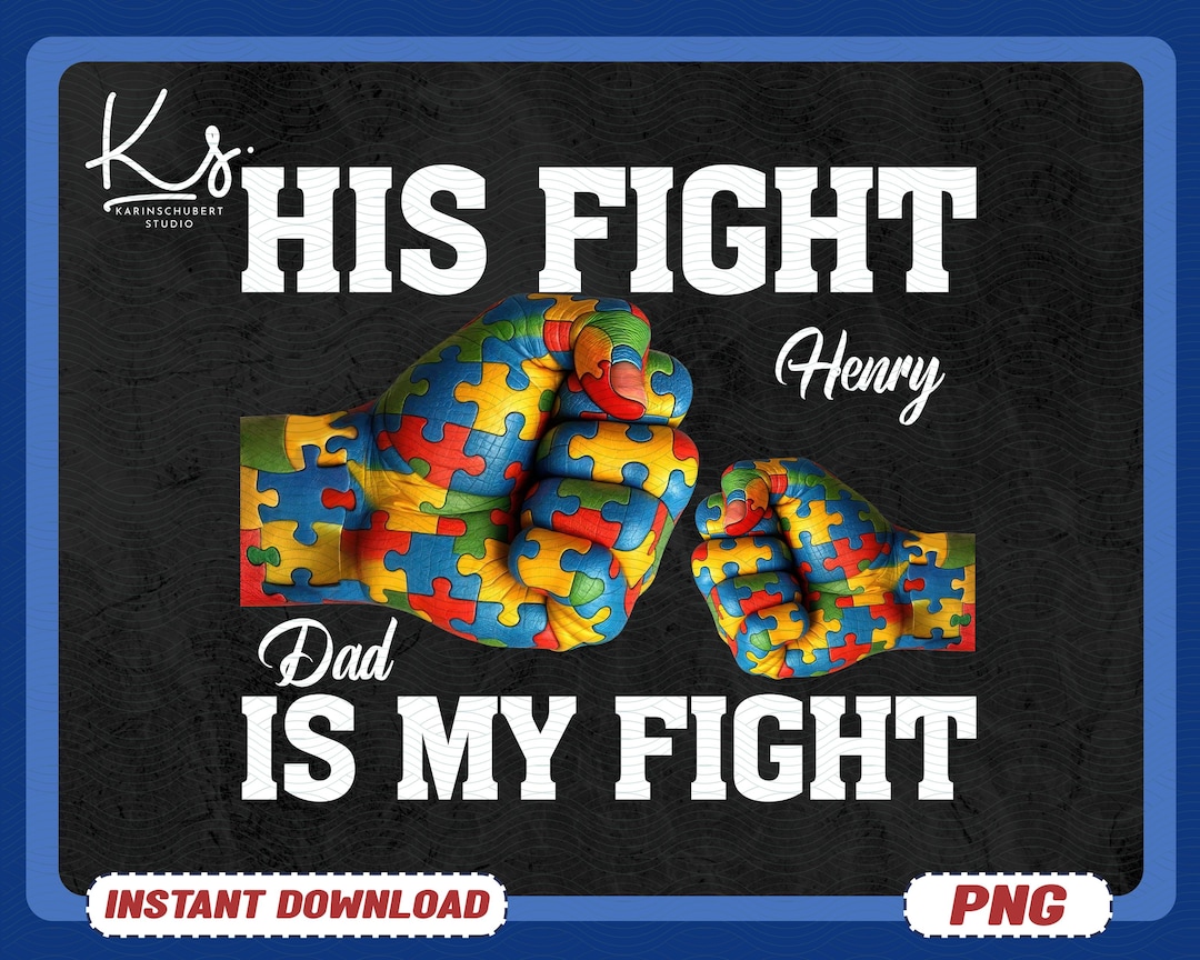 Autism Awareness Png, His Fight is My Fight Autism 3d Effect Fist Bump ...