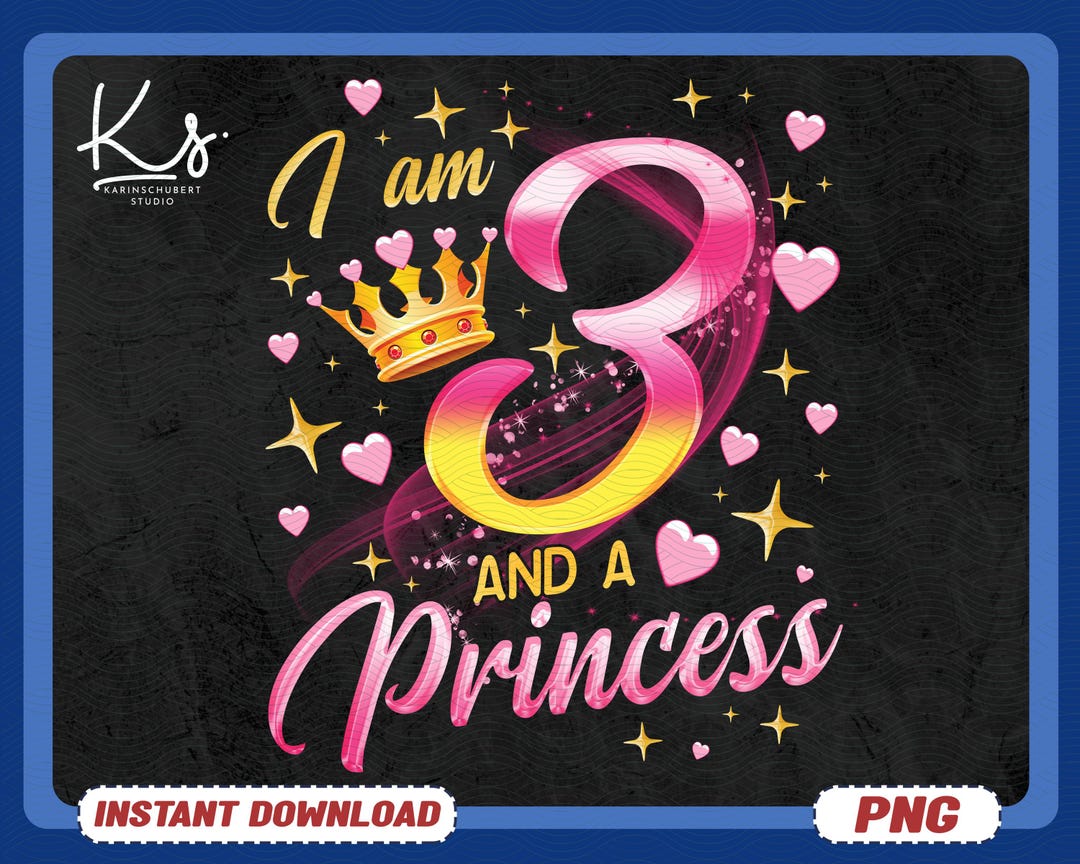 I Am 3 and A Princess PNG, Birthday Girl Princess Crown, 3rd Birthday ...