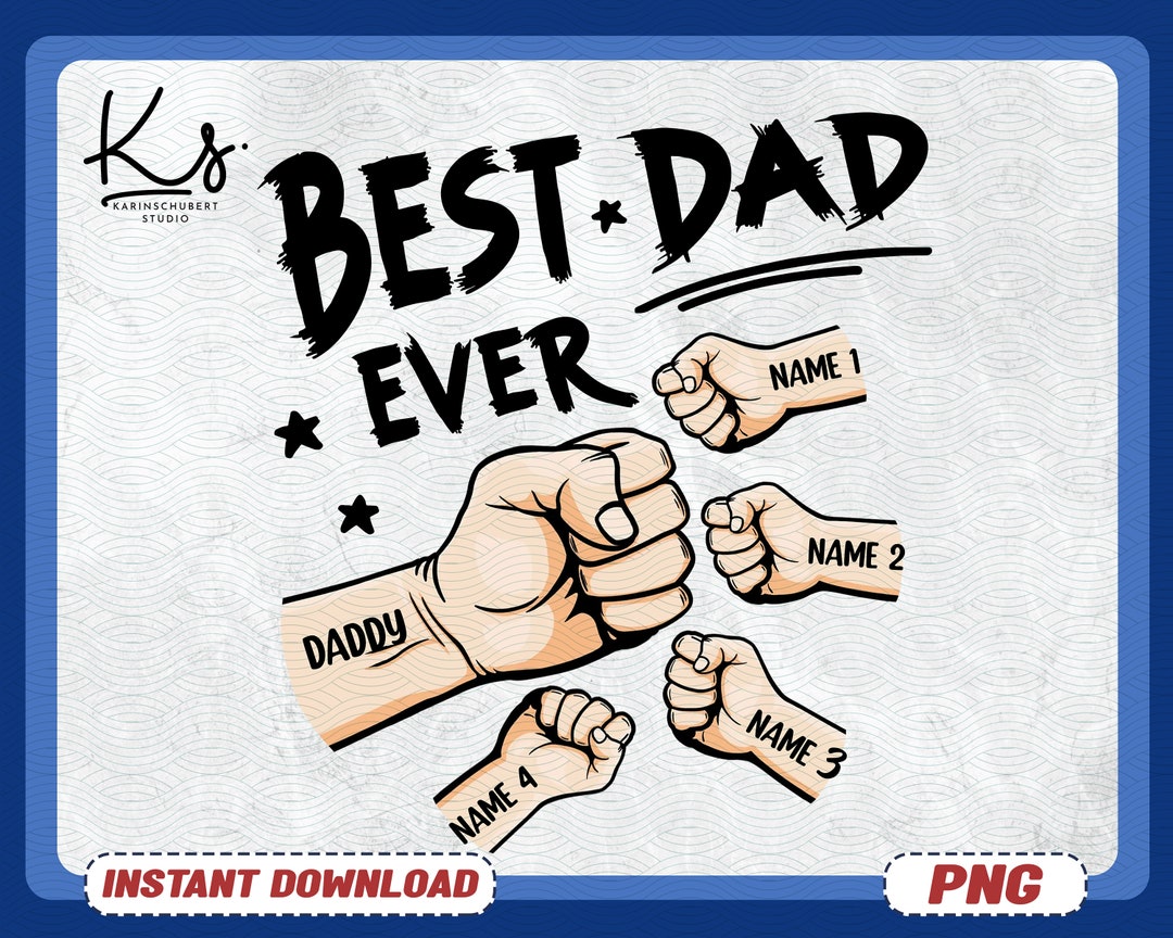 Personalized Best Dad Ever Png, Dad Png, First Bump Set Png, Father's ...