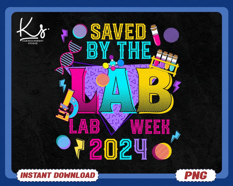 Saved by the Lab Png, Lab Week 2024 Png, Lab Tech Png, Laboratory ...