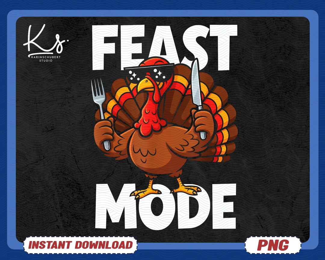 Funny Thanksgiving Turkey Feast Mode PNG, Funny Thanksgiving Turkey ...