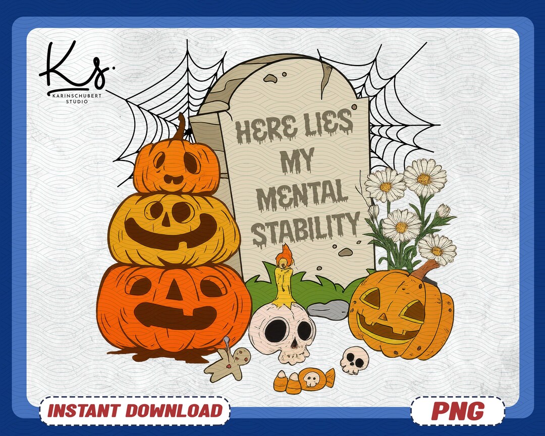 Here Lies My Mental Stability PNG, Funny Halloween Tombstone Pumpkin ...