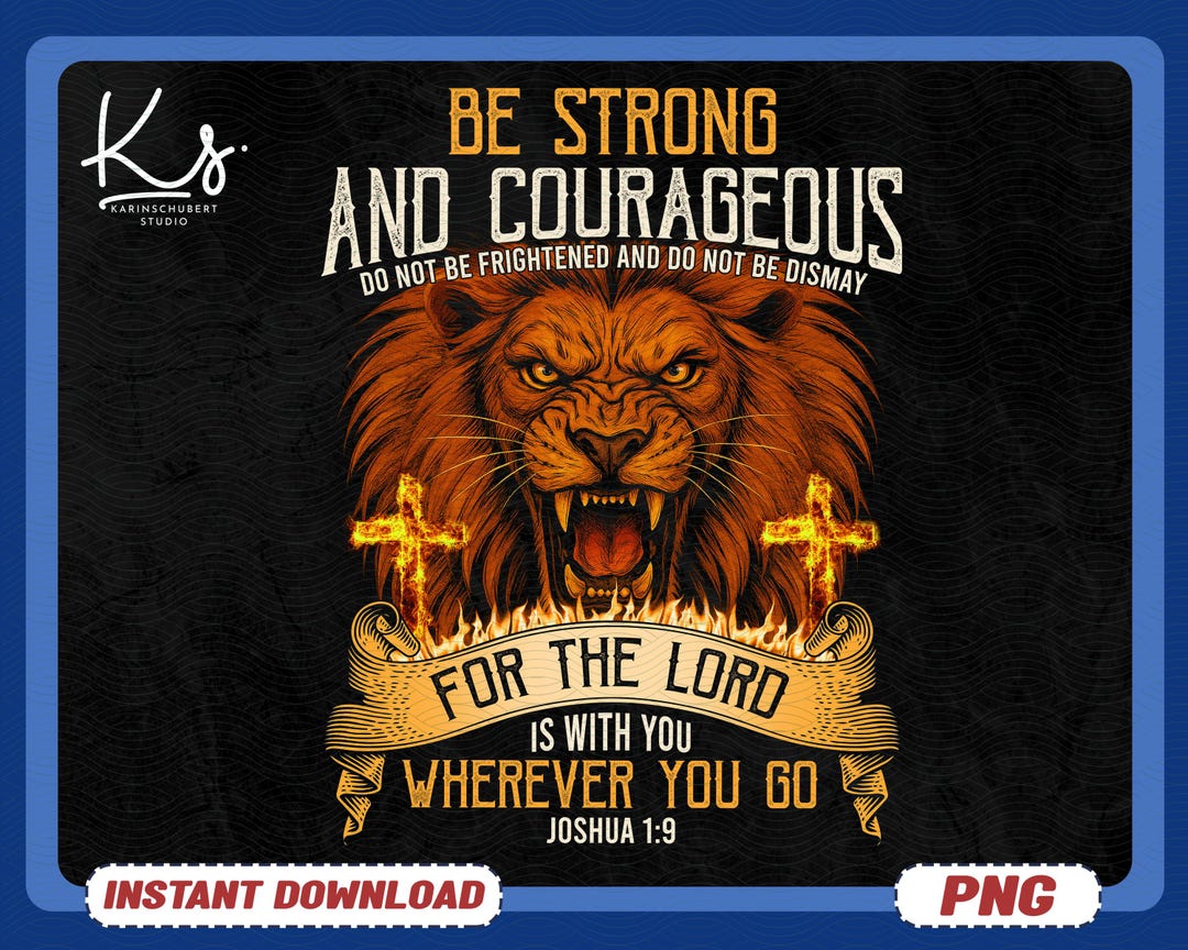 Be Strong and Courageous Joshua 1:9 Png, Christian Motivational Png ...
