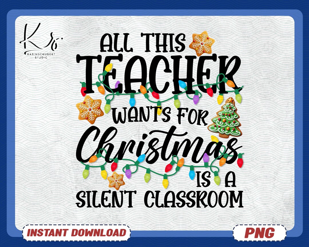 Teacher Christmas Png, All I Want for Christmas Png, Funny Christmas ...