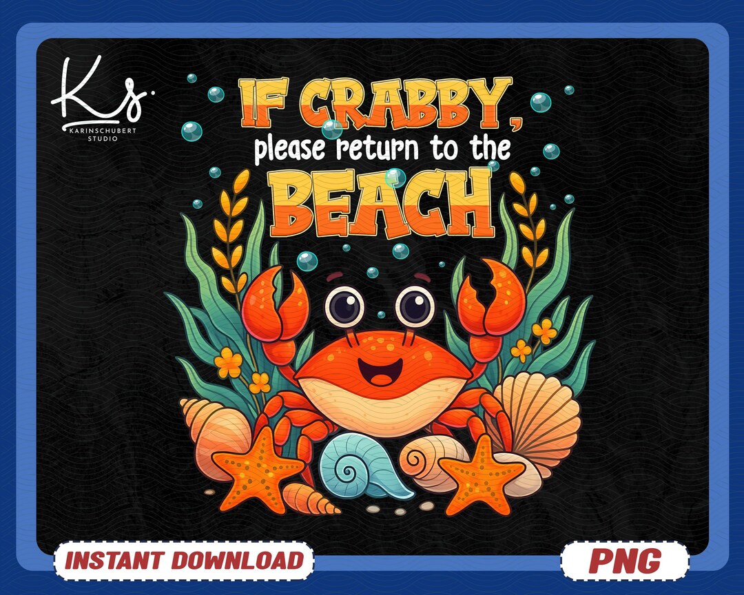 If Crabby Please Return to Beach PNG, Cute Crab Design, Funny Summer ...