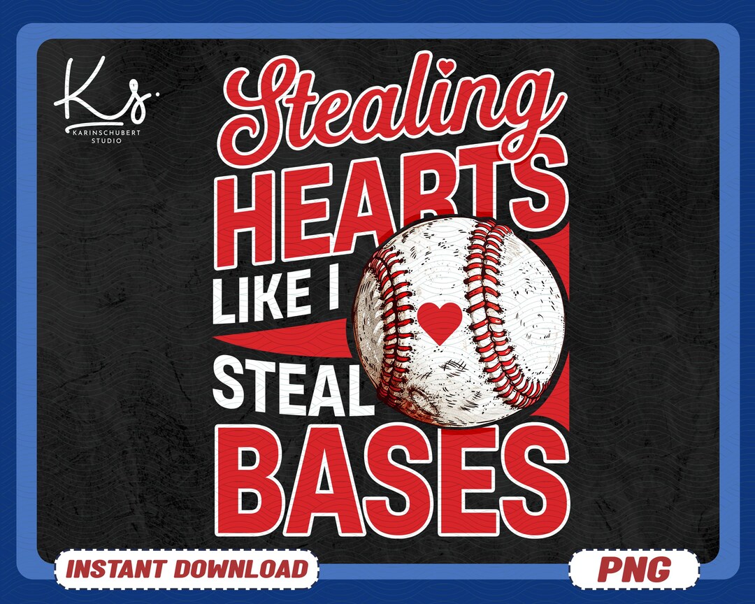 Stealing Hearts Like I Steal Bases Png, Funny Baseball Valentine Png ...