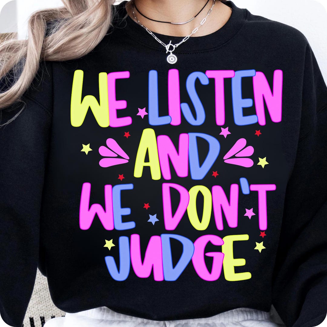 We Listen Don't Judge PNG, Funny Mental Health Quote, Trendy ...