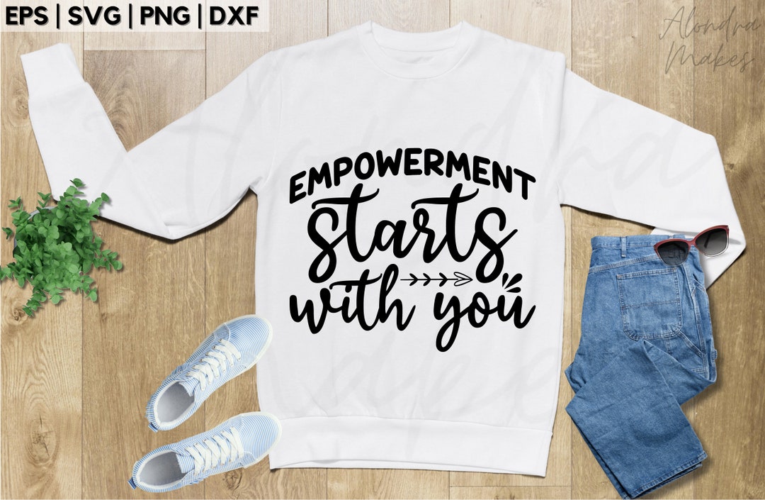 Empowerment Starts With You SVG, Girl Empowerment Svg, Positive Svg ...