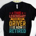 Bus Driver Retirement Tshirt Gift,this Legendary School Bus Driver is ...