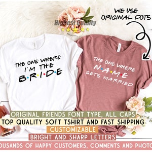 Customizable | the One Where I'm the Bride,friends Bachelorette Shirts ...