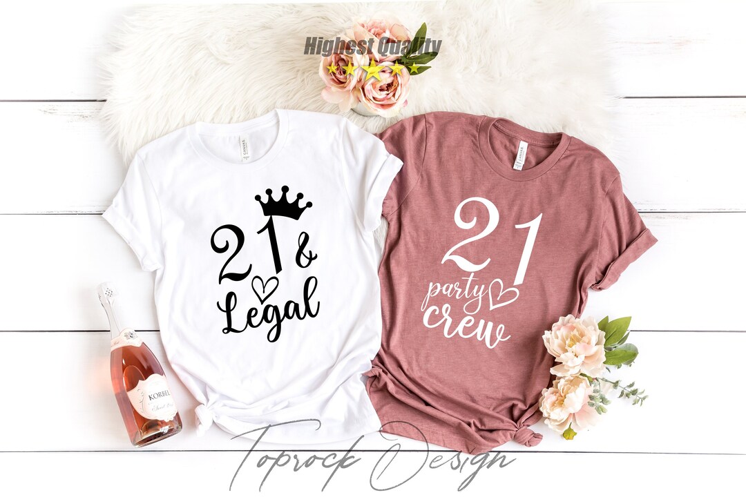 21st Birthday, 21 and Legal Shirt, 21 Squad Shirt, 21st Birthday Shirt ...