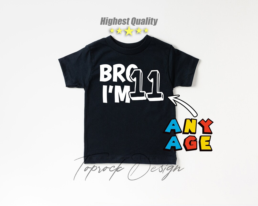 Boys 11th Birthday T-shirt, Bro I'm 11 Shirt, Eleven Years Old Boy Kid ...