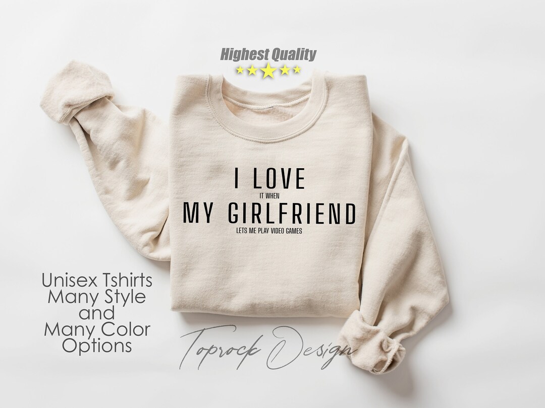 Funny Girlfriend Sweatshirt Tshirt,valentines Day Sweatshirt,gifts for ...