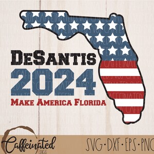 Desantis 2024 Svg Make America Florida Svg Trump Desantis 2024 Ron ...