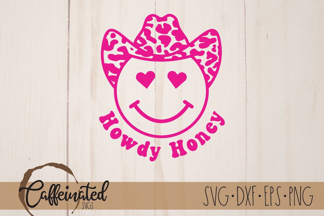Cowboy Smile Svg, Howdy Honey Svg, Cowboy Hat Smile Svg, Howdy Svg ...