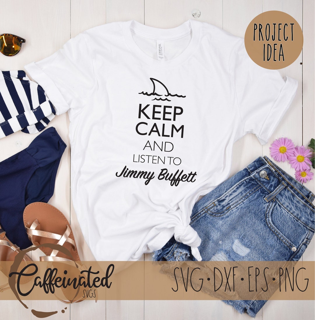 Keep Calm and Listen to Jimmy Buffett SVG Keep Calm Svg Jimmy Buffett ...