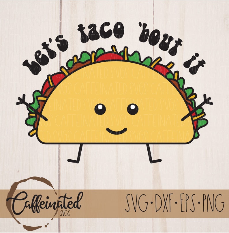Lets Taco Bout It SVG Taco SVG Taco Bout Cute SVG Taco Cut - Etsy