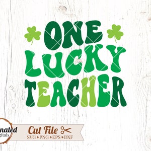 One Lucky Teacher Svg, Teacher St Patricks Svg, St Patricks Day SVG ...
