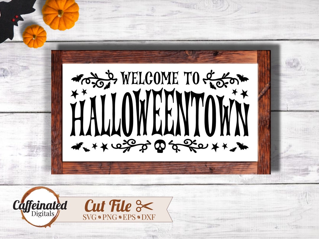 Halloweentown SVG, Welcome to Halloween Town, Halloween Svg, Halloween ...