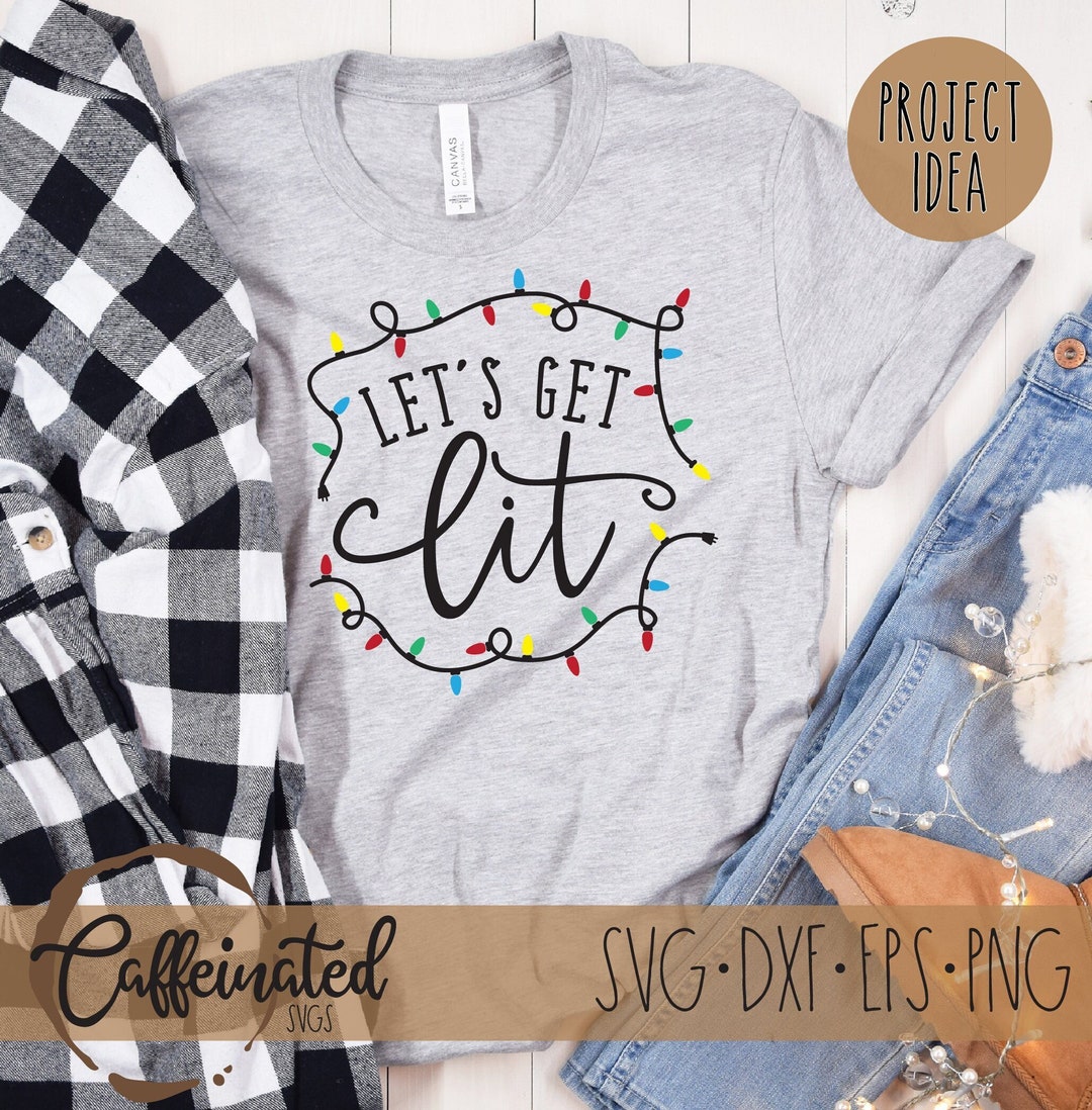 Lets Get Lit SVG Christmas Lights SVG Christmas Lights Cut File ...