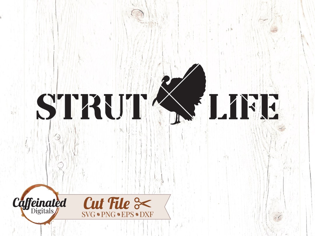 Turkey Hunting Svg, Hunting Svg, Strut Life Svg, Turkey Strut, Turkey ...