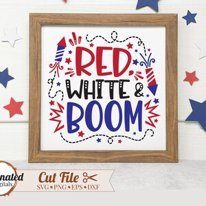 4th of July Svg, Red White and Boom Svg, Independence Day Svg ...