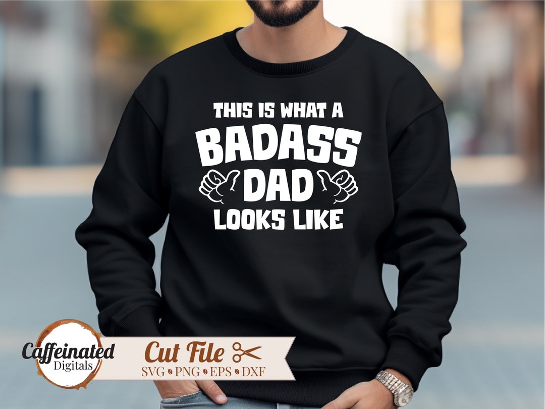 Badass Dad Svg, Dad Svg, Fathers Day Svg, Dad Life Svg, Dad Quote Svg ...