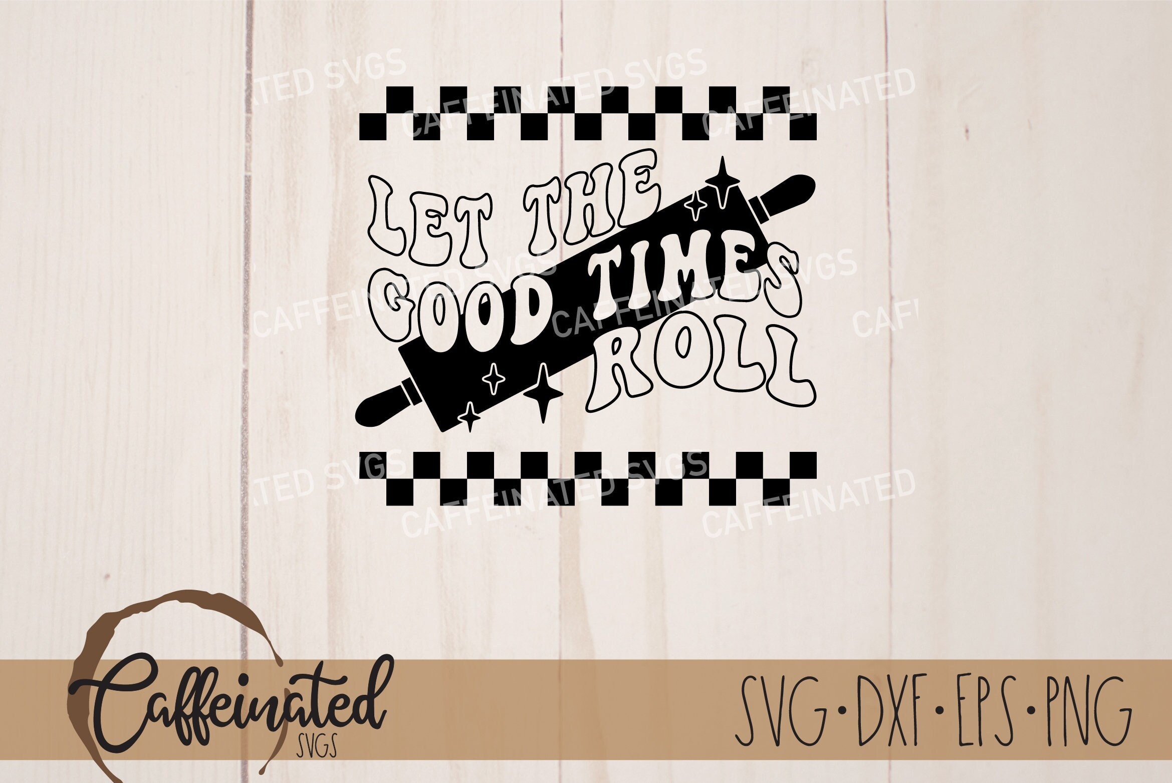 Let the Good Times Roll SVG Funny Kitchen Svg Rolling Pin - Etsy