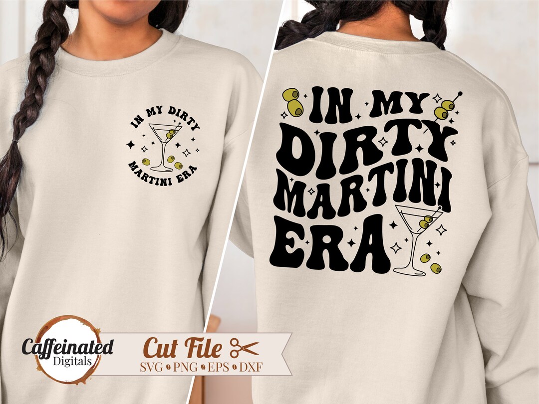 Dirty Martini SVG, Dirty Martini PNG, Martini Svg, Martini Shirt Svg ...