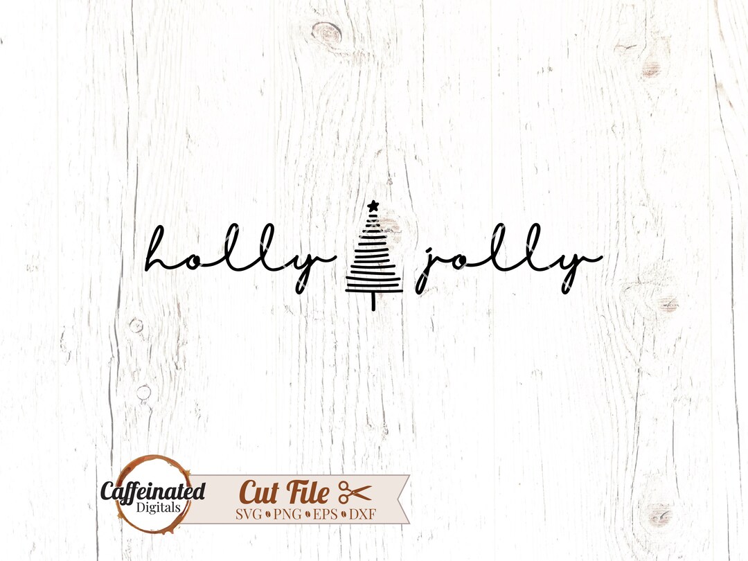 Holly Jolly Svg, Holly Jolly Png, Christmas Tree SVG, Christmas Svg ...