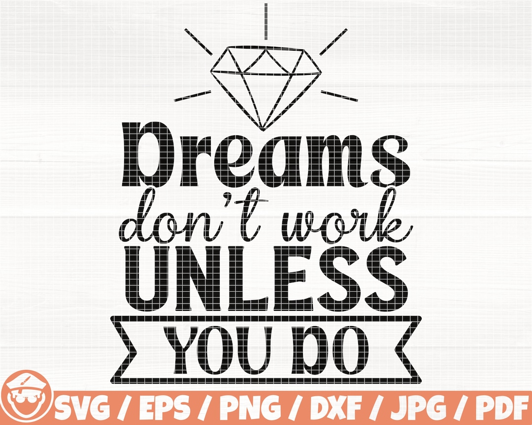 Dreams Don't Work Unless You Do Svg/eps/png/dxf/jpg/pdf, Diamond ...